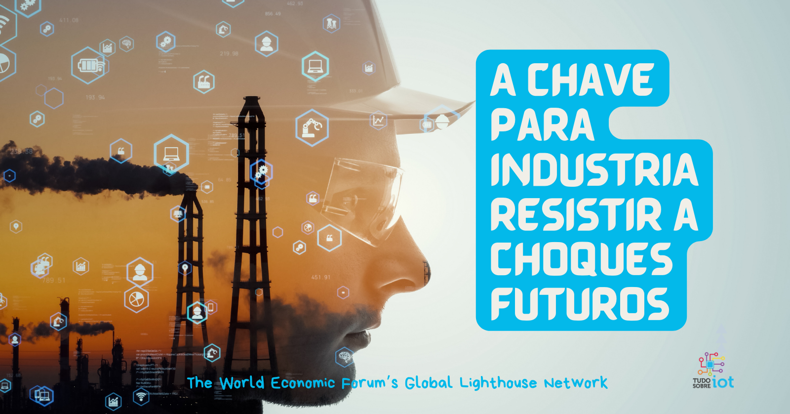 Sustainability Global Lighthouse - Tudo sobre IOT